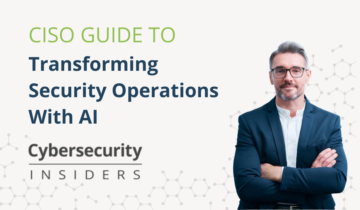 The CISO Guide to Transforming SecOps with AI